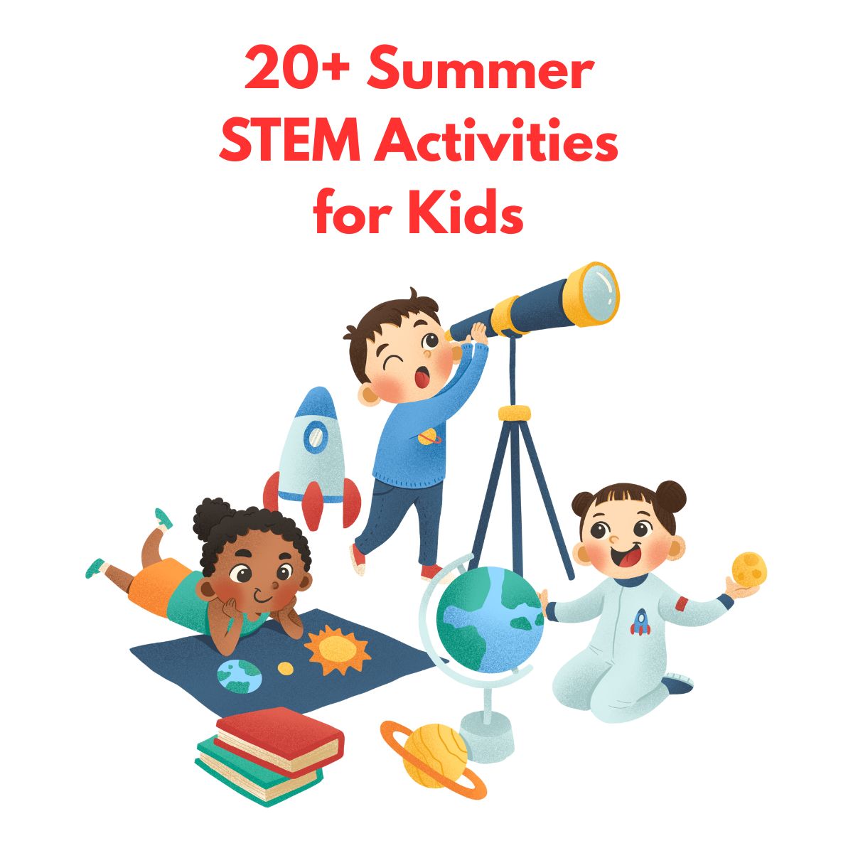 20+ Awesome Summer STEM Activities for Kids